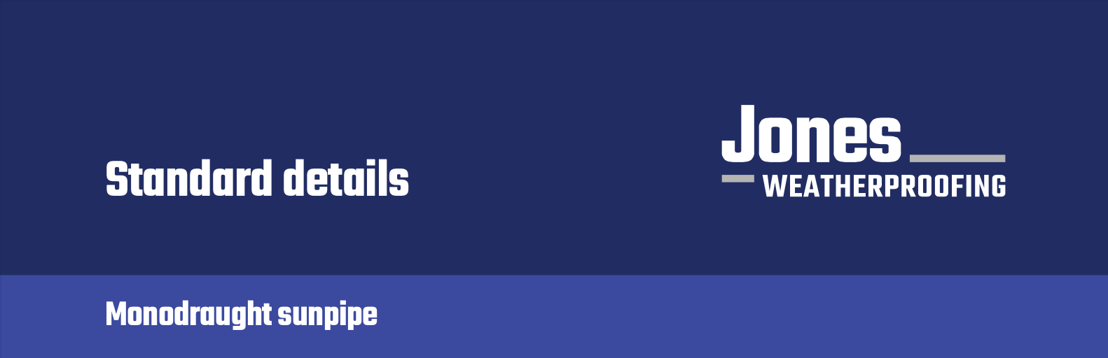 Weatherproofing standard detail for Monodraught sunpipes - Jones ...